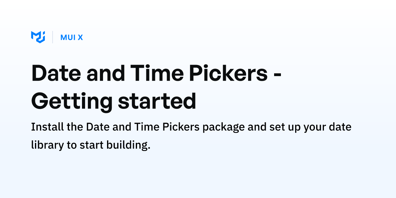Date and Time Pickers - Getting started - MUI X