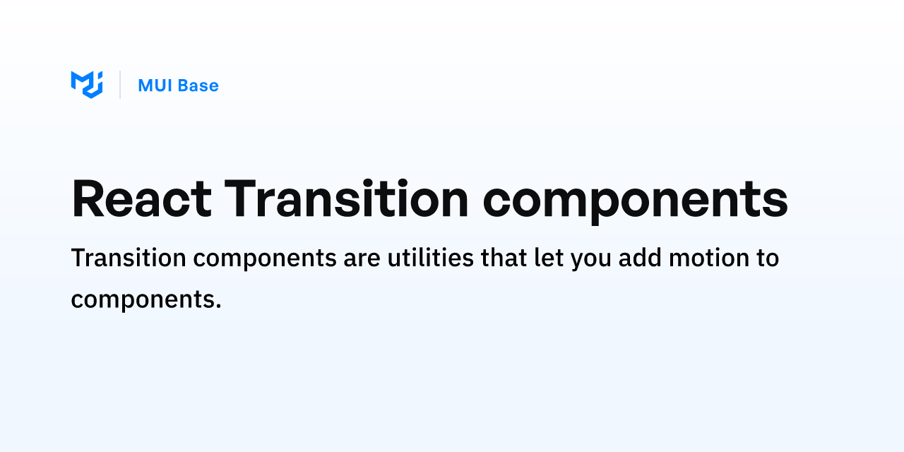 React Transition components - MUI Base