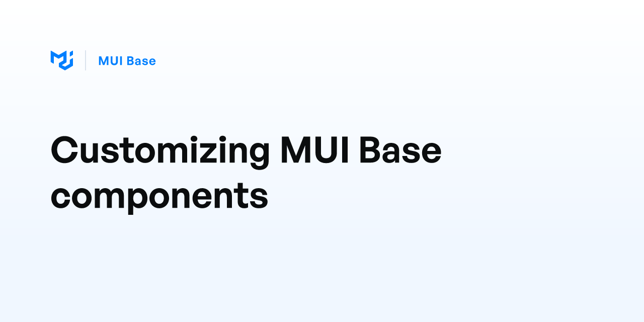 Customizing MUI Base components - MUI Base