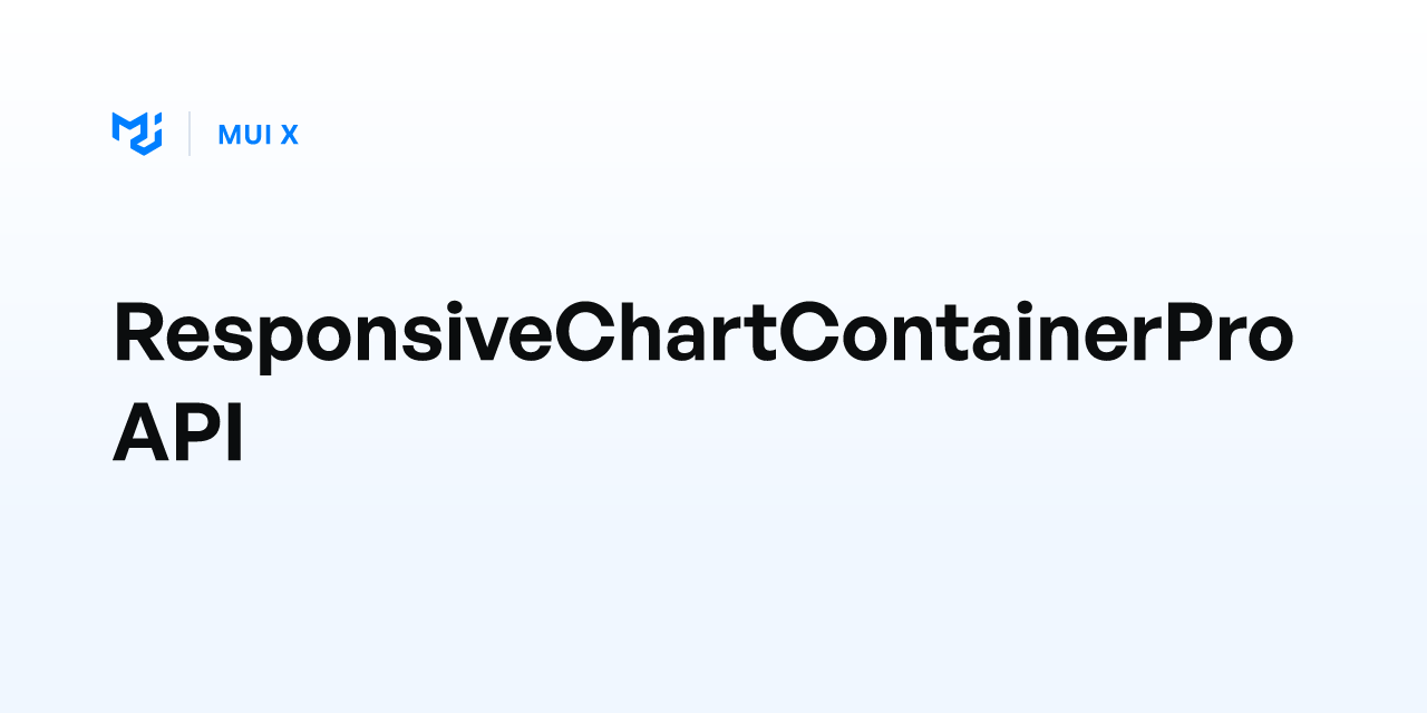 ResponsiveChartContainerPro API - MUI X